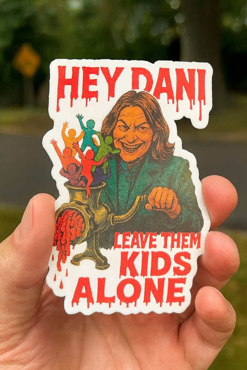 Hey Dani, Leave Them Kids Alone — Contour Cut Sticker – Cutouts Canada
